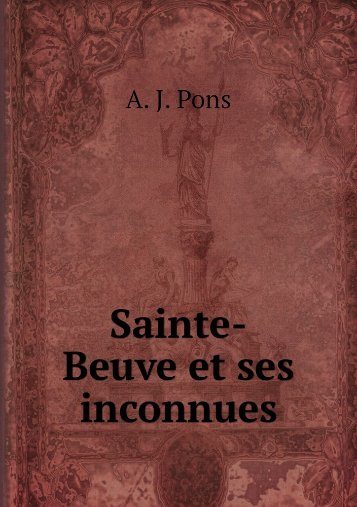 Sainte-Beuve et ses inconnues - купить с доставкой по выгодным ценам в ...