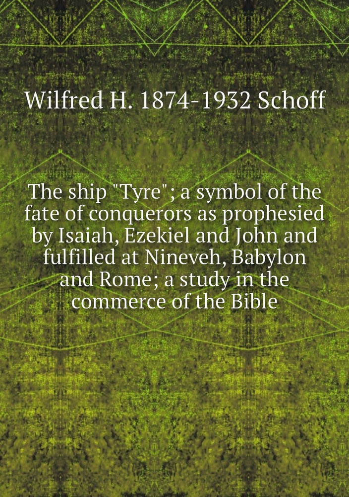The ship "Tyre"; a symbol of the fate of conquerors as prophesied by ...