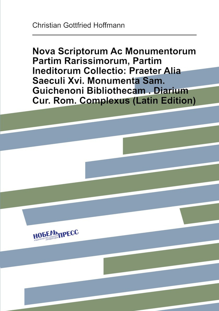 Nova Scriptorum Ac Monumentorum Partim Rarissimorum, Partim Ineditorum ...