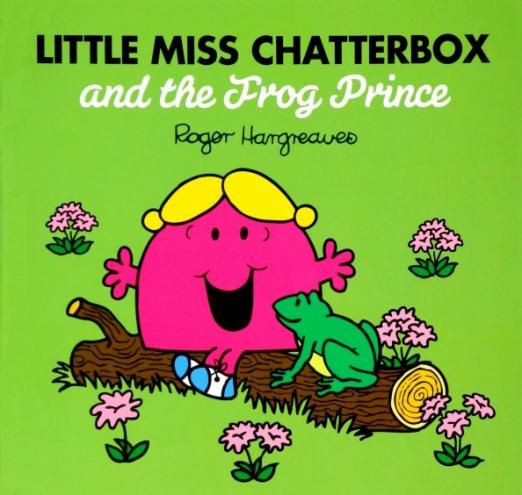 Little Miss Chatterbox and the Frog Prince | Hargreaves Adam - купить с ...
