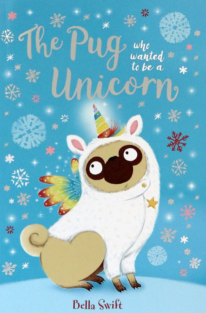 The Pug Who Wanted to Be a Unicorn / Книга на Английском | Свифт Белла ...