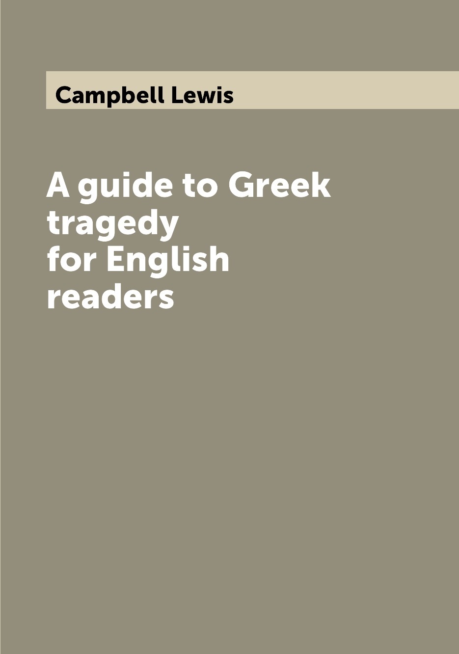 A guide to Greek tragedy for English readers купить на OZON по низкой ...
