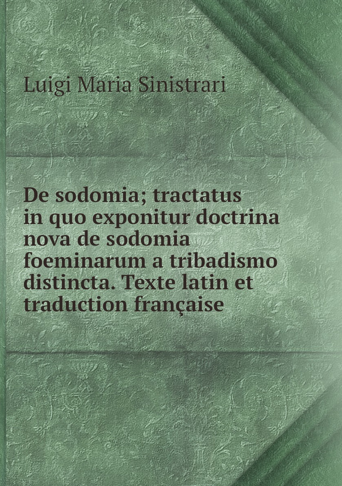 De sodomia; tractatus in quo exponitur doctrina nova de sodomia ...