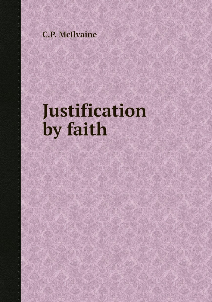 Justification by faith - купить с доставкой по выгодным ценам в ...