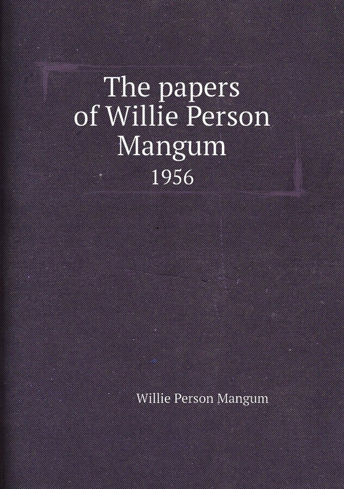 The papers of Willie Person Mangum. 1956 - купить с доставкой по ...