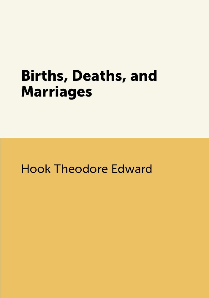 Births, Deaths, and Marriages | Hook Theodore Edward - купить с ...