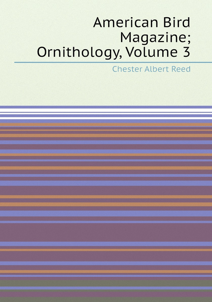 American Bird Magazine; Ornithology, Volume 3 - купить с доставкой по ...