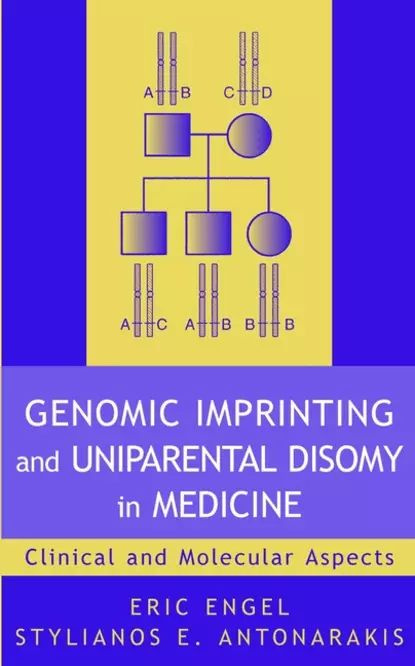 Genomic Imprinting and Uniparental Disomy in Medicine | Engel Eric ...