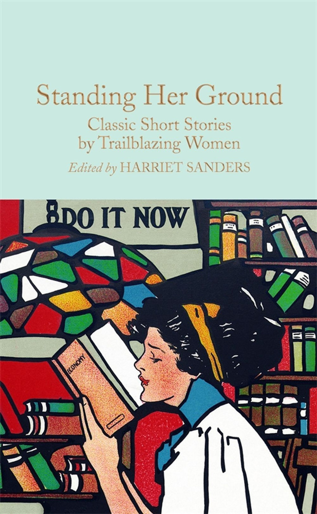 Standing Her Ground. Classic Short Stories by Trailblazing Women ...