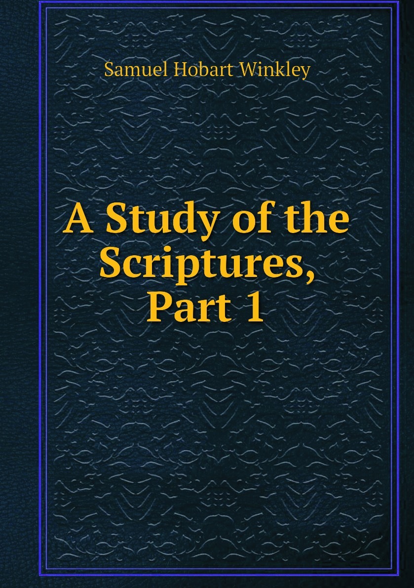 A Study of the Scriptures, Part 1 купить на OZON по низкой цене (157158459)