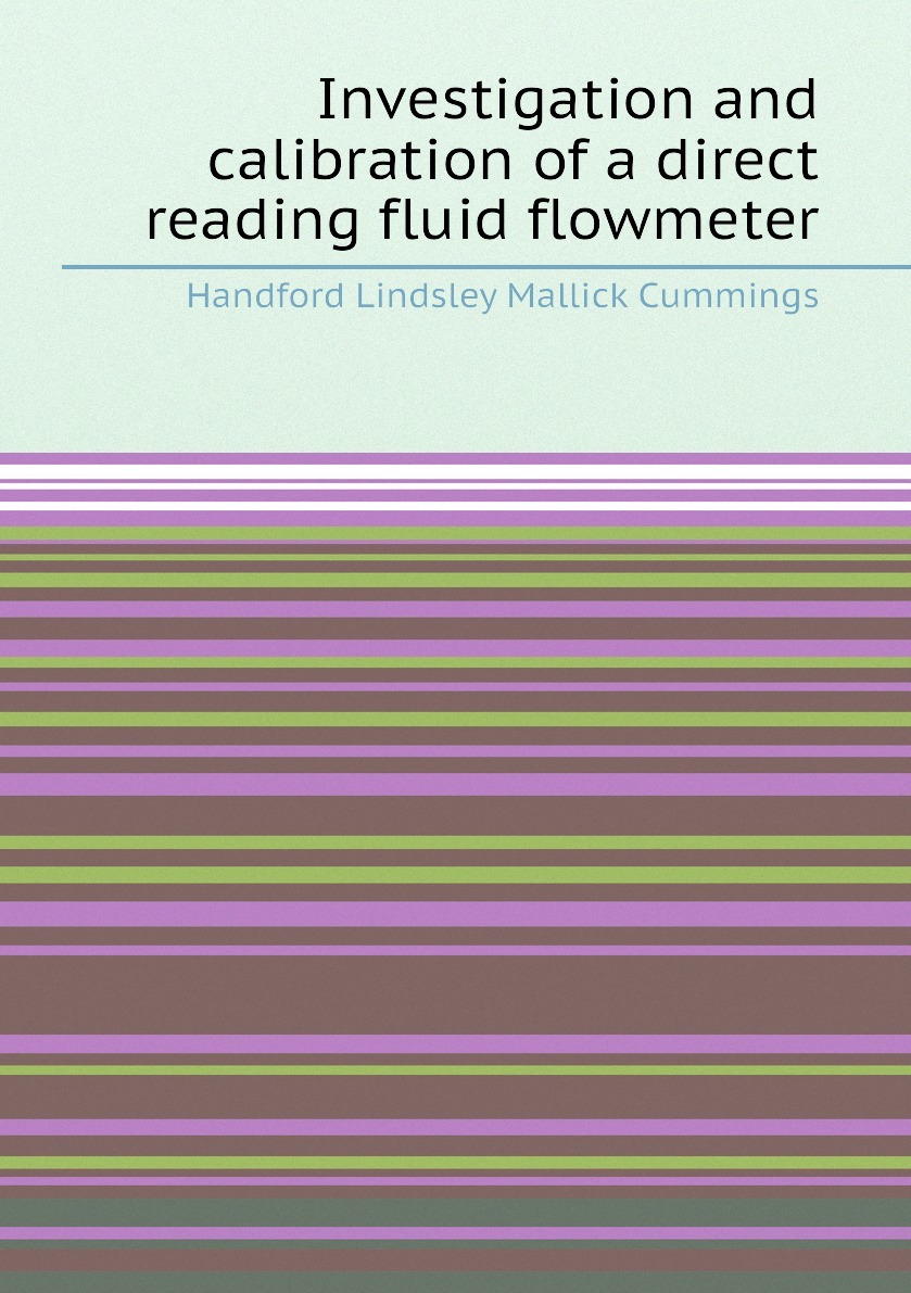 Investigation and calibration of a direct reading fluid flowmeter ...