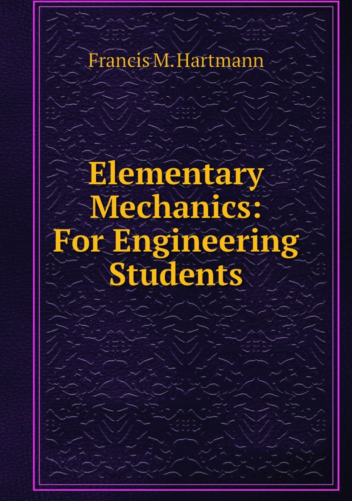 Elementary Mechanics: For Engineering Students купить на OZON по низкой ...
