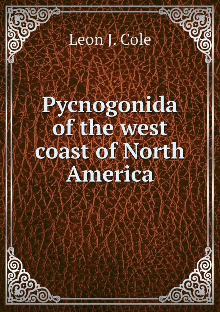 Pycnogonida of the west coast of North America - купить с доставкой по ...