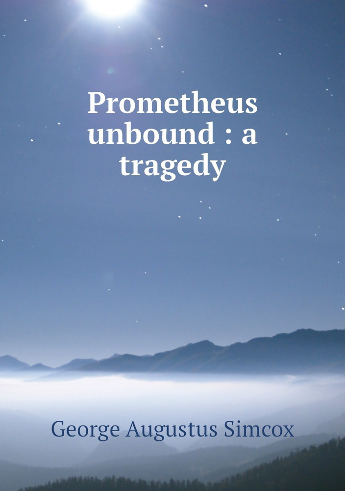 Prometheus unbound : a tragedy - купить с доставкой по выгодным ценам в ...