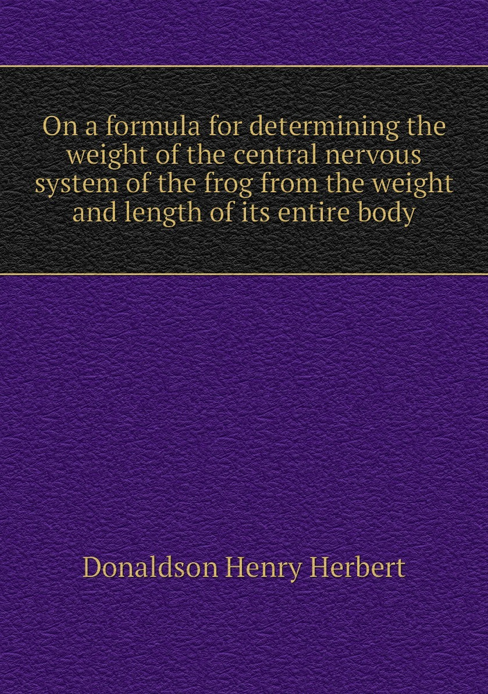 On A Formula For Determining The Weight Of The Central Nervous System Of The Frog From The
