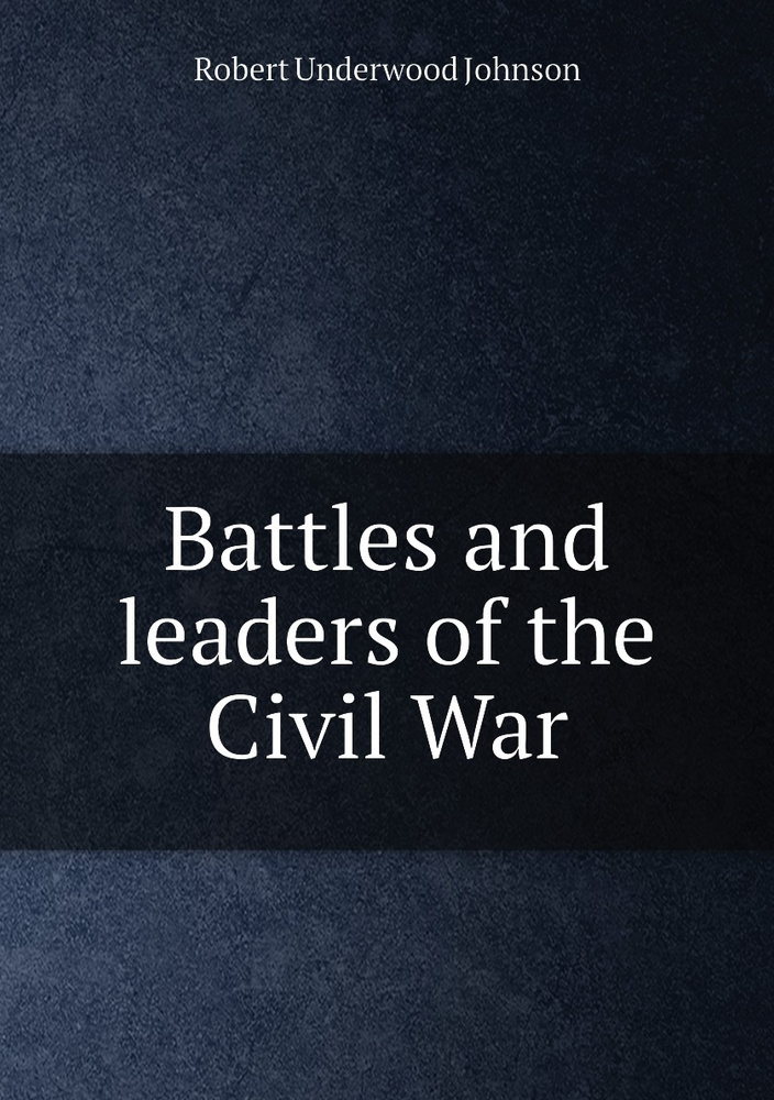 Battles and leaders of the Civil War купить на OZON по низкой цене ...