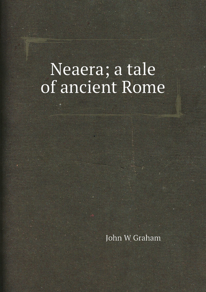 Neaera; a tale of ancient Rome купить на OZON по низкой цене (153698983)