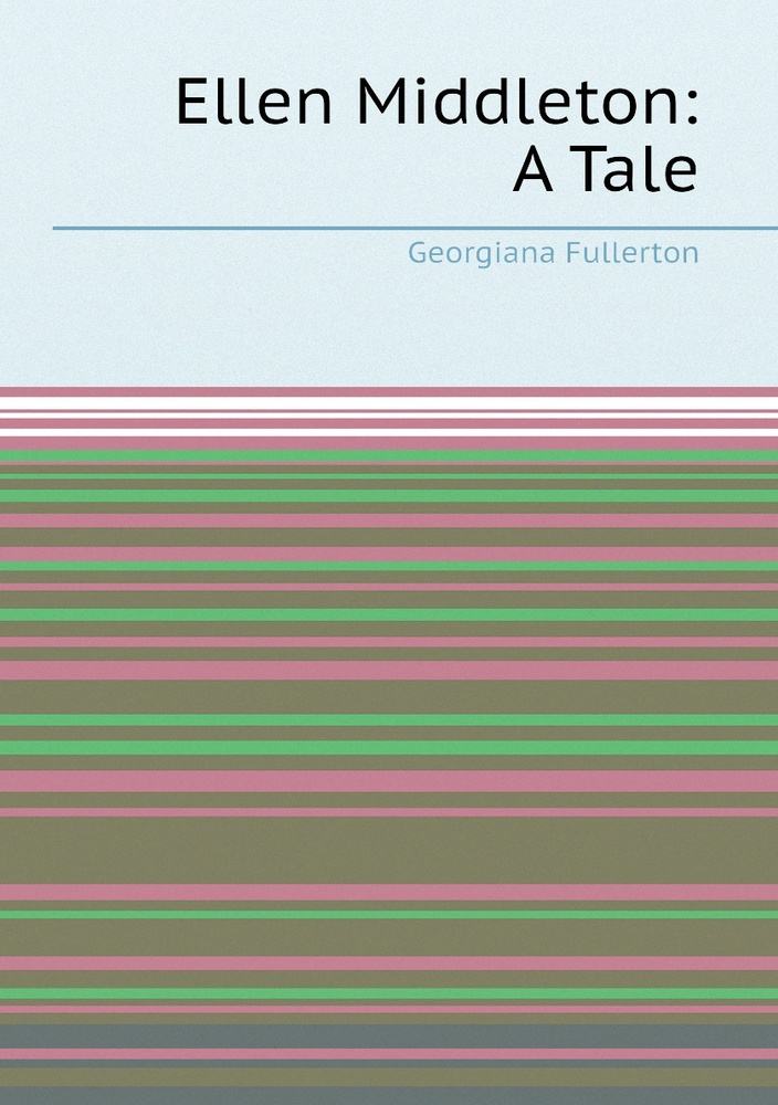 Ellen Middleton: A Tale - купить с доставкой по выгодным ценам в ...