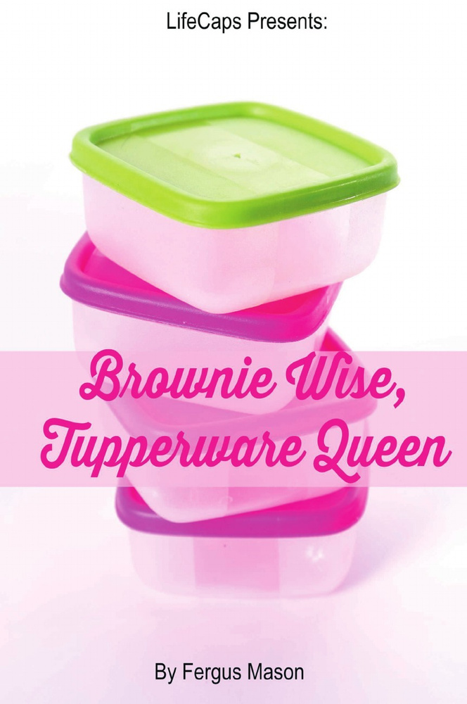 Brownie Wise, Tupperware Queen. A Biography - купить с доставкой по ...