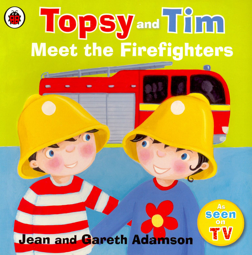 Topsy and Tim: Meet the Firefighters | Adamson Gareth, Adamson Jean ...