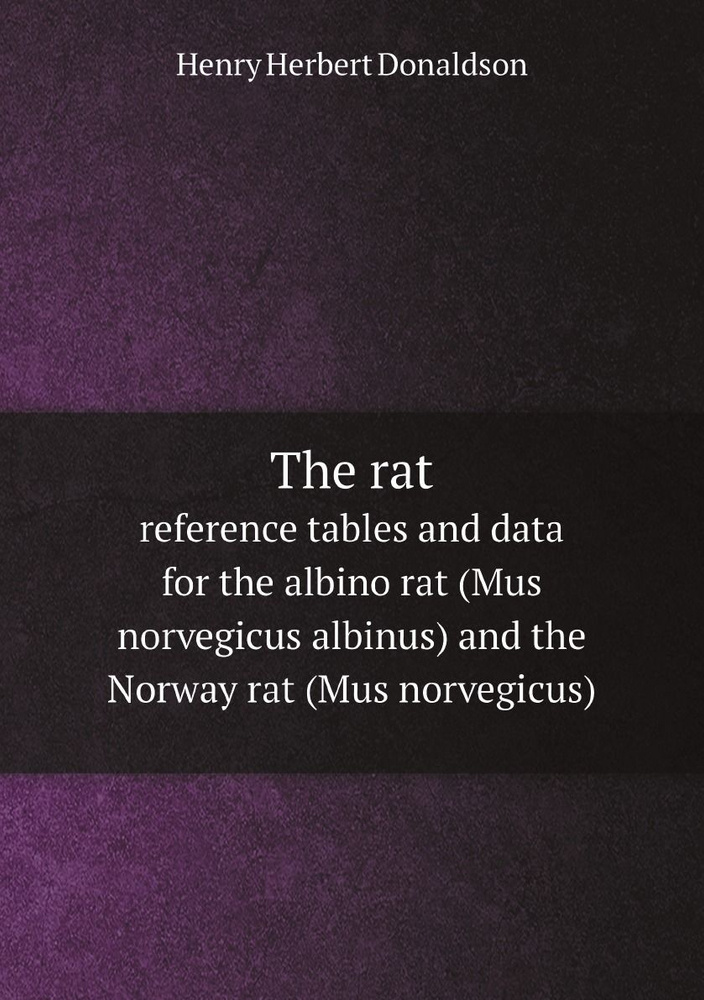 The rat. reference tables and data for the albino rat (Mus norvegicus ...