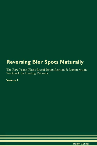 Reversing Bier Spots Naturally The Raw Vegan Plant-Based Detoxification ...
