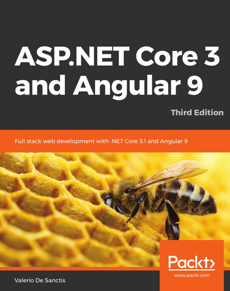 ASP.NET Core 3 and Angular 9 - Third Edition. Full stack web ...