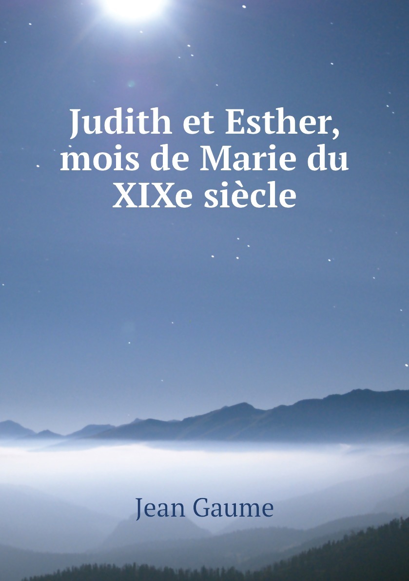 Judith et Esther, mois de Marie du XIXe siecle купить на OZON по низкой ...