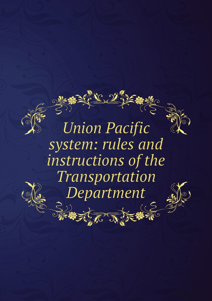 Union Pacific system: rules and instructions of the Transportation ...