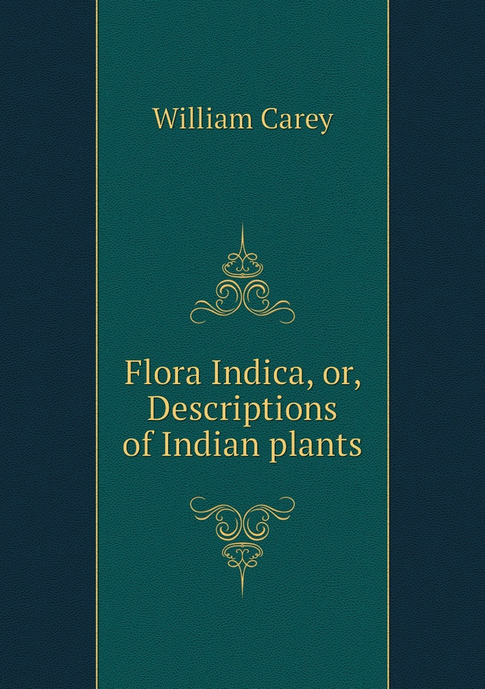 Flora Indica, or, Descriptions of Indian plants - купить с доставкой по ...