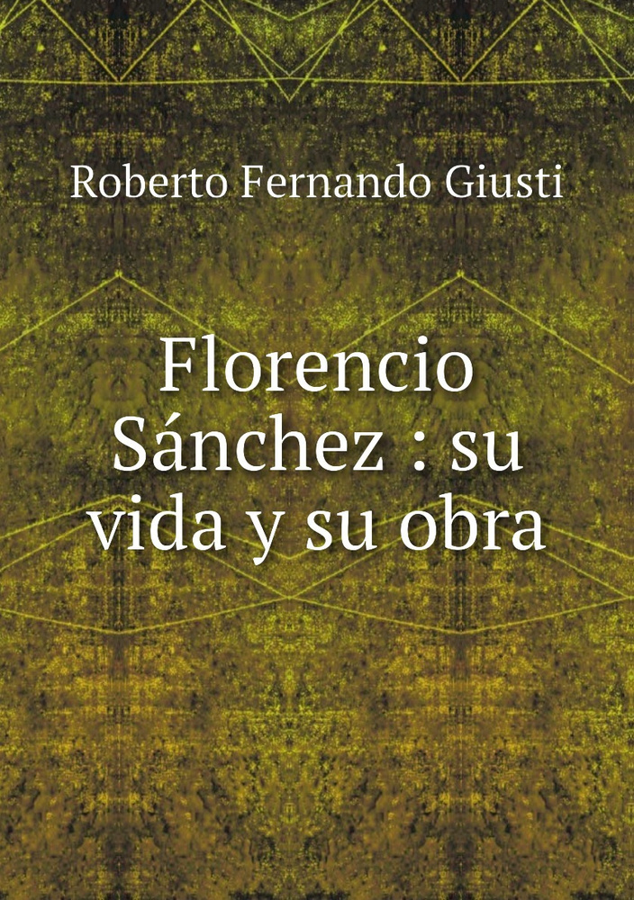 Florencio Sanchez : su vida y su obra купить на OZON по низкой цене ...