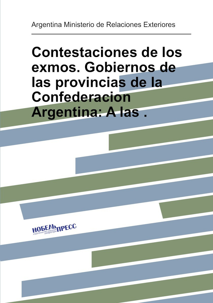 Contestaciones de los exmos. Gobiernos de las provincias de la ...