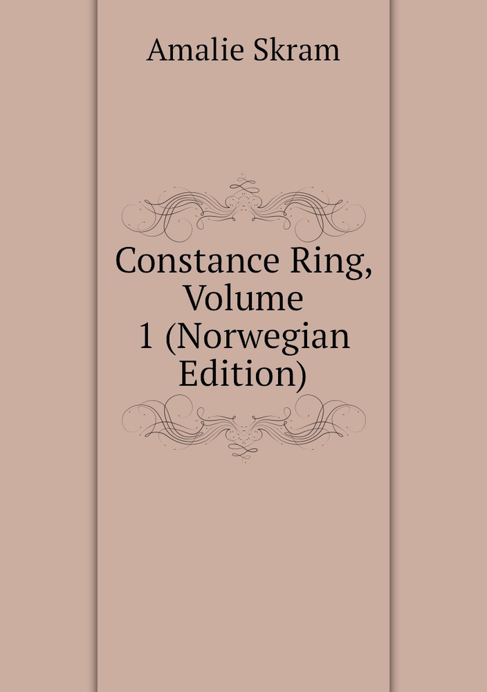 Constance Ring, Volume 1 (Norwegian Edition) | Amalie Skram - купить с ...