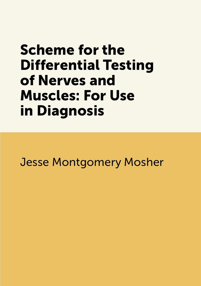 Scheme for the Differential Testing of Nerves and Muscles: For Use in ...