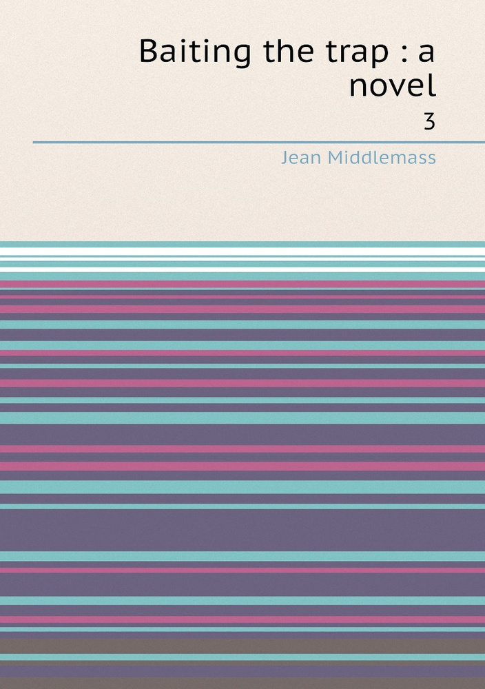 Baiting the trap : a novel. 3 - купить с доставкой по выгодным ценам в ...