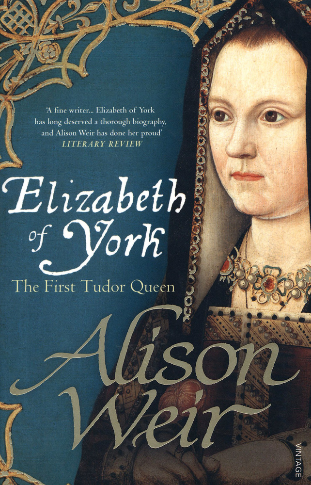 Elizabeth of York. The First Tudor Queen | Weir Alison - купить с ...