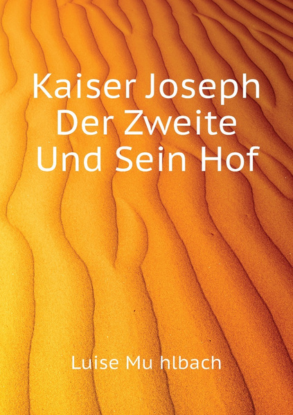 Kaiser Joseph Der Zweite Und Sein Hof купить на OZON по низкой цене ...