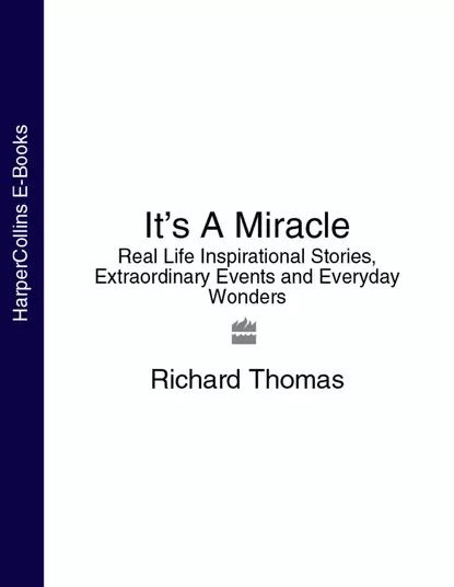 Its A Miracle: Real Life Inspirational Stories, Extraordinary Events ...