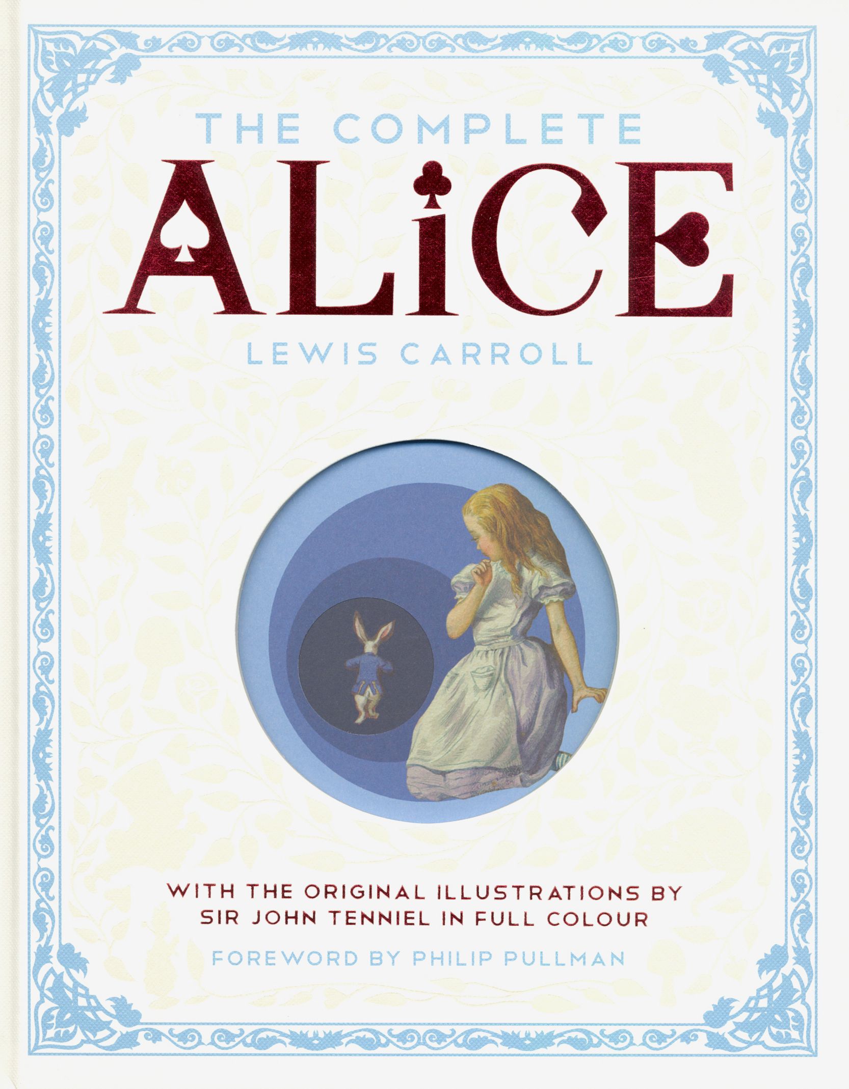 The Complete Alice. Alices Adventures in Wonderland and Through the ...