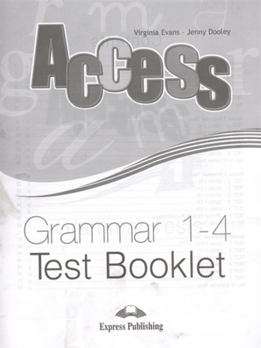 Access. Grammar 1-4. Test Booklet | Эванс Вирджиния, Дули Дженни ...