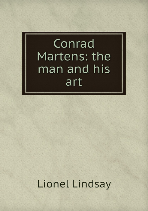 Conrad Martens: the man and his art - купить с доставкой по выгодным ...