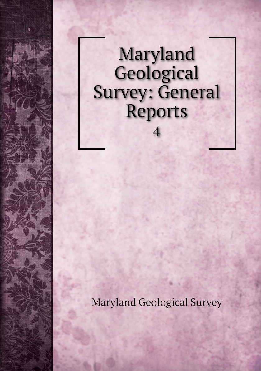 Maryland Geological Survey: General Reports. 4 купить на OZON по низкой ...