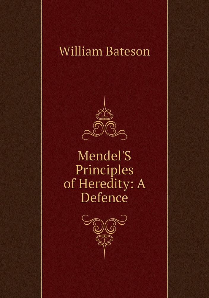 Mendel'S Principles of Heredity: A Defence купить на OZON по низкой ...