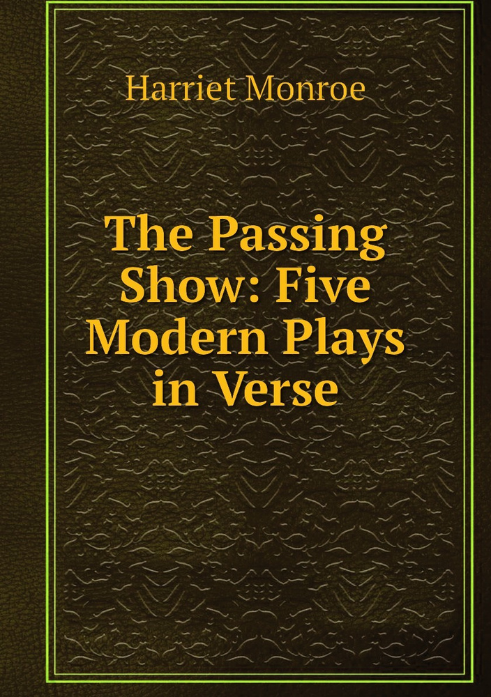 The Passing Show: Five Modern Plays in Verse - купить с доставкой по ...