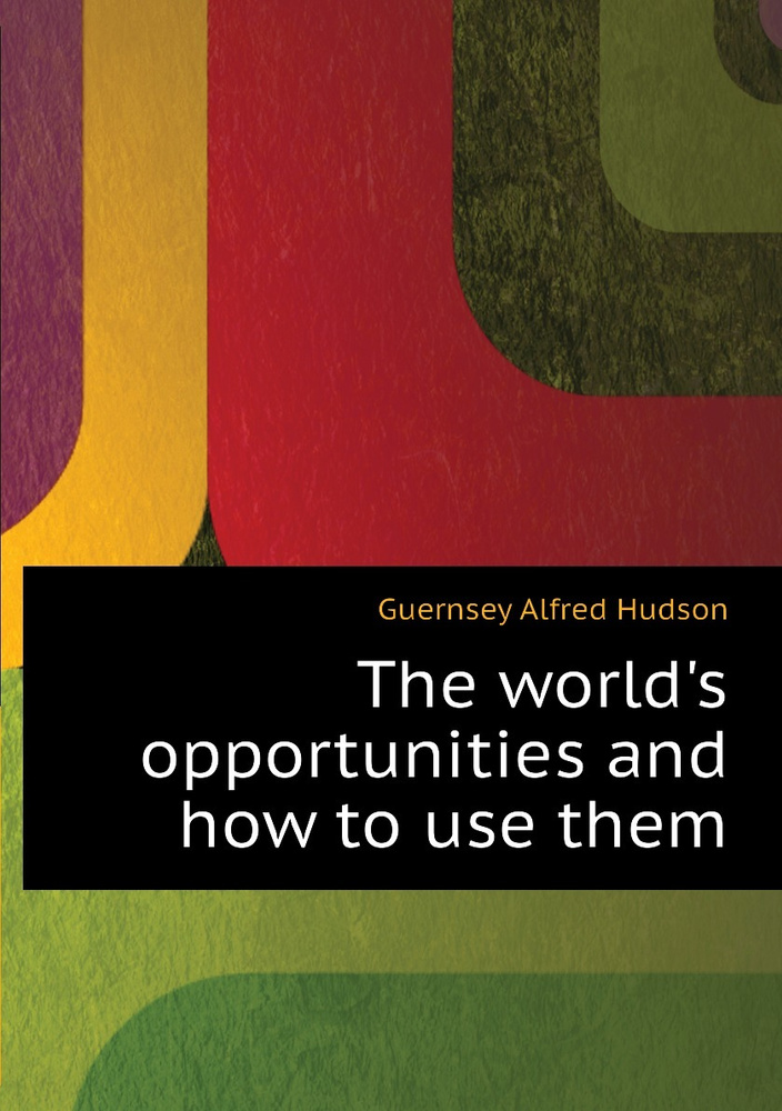 The world's opportunities and how to use them купить на OZON по низкой ...