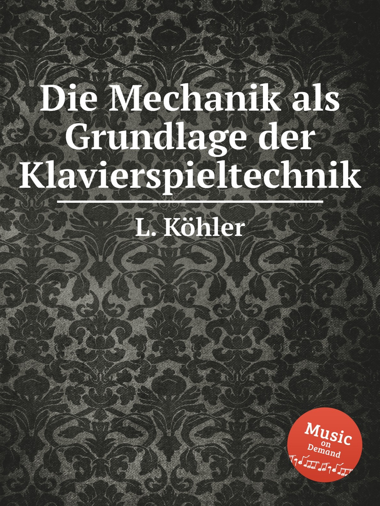 Die Mechanik als Grundlage der Klavierspieltechnik - купить с доставкой ... Die Mechanik als Grundlage der Klavierspieltechnik - купить с доставкой ...