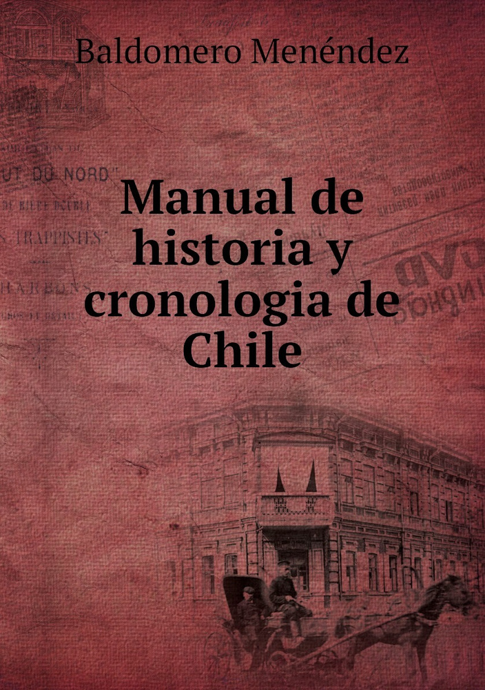 Manual de historia y cronologia de Chile - купить с доставкой по выгодным ценам в интернет ...