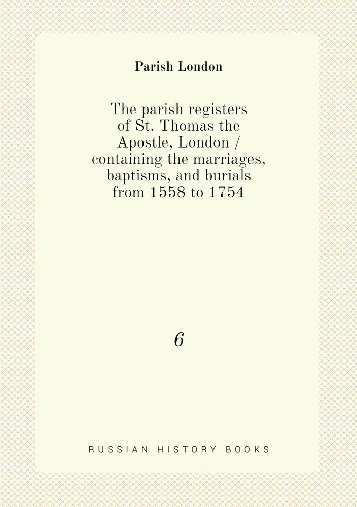 The parish registers of St. Thomas the Apostle, London / containing the ...