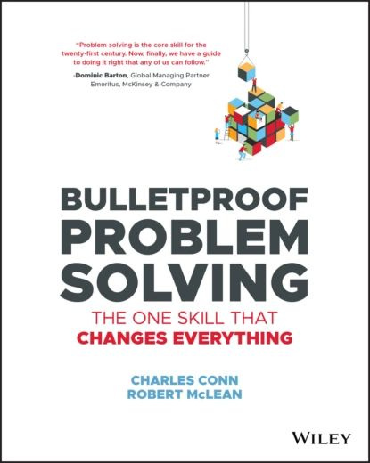 Bulletproof Problem Solving | McLean Robert, Conn Charles Gerard ...