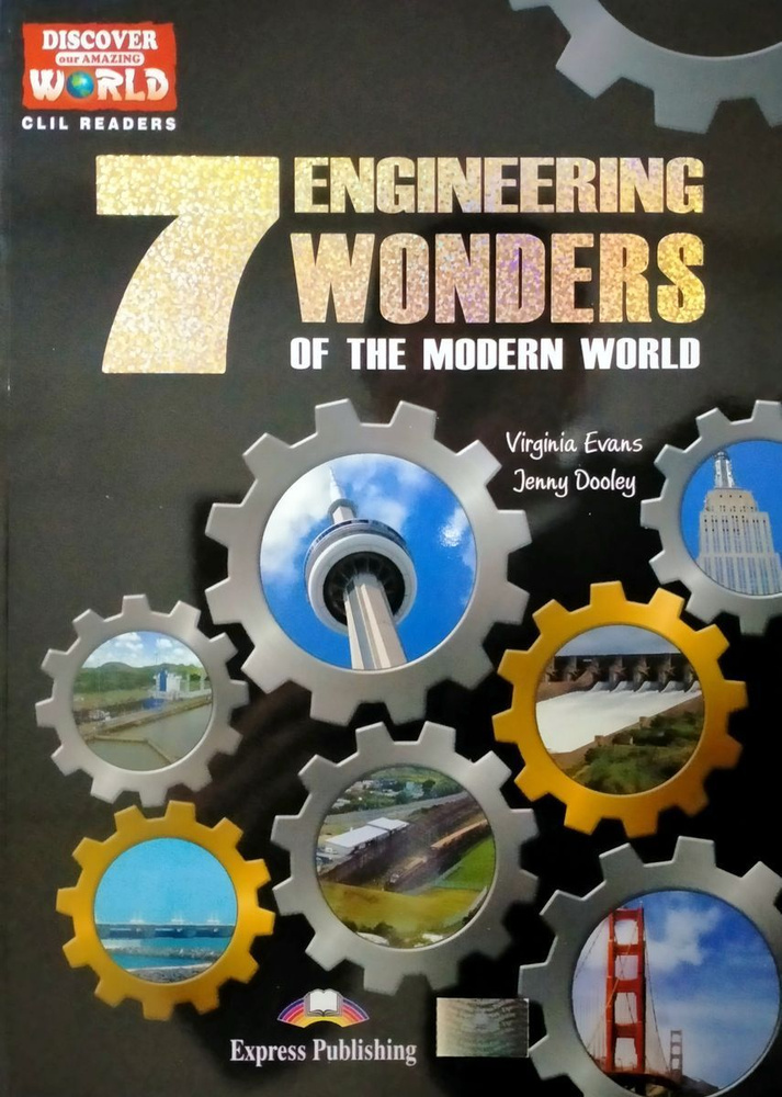 Discover Our Amazing World The 7 Engineering Wonders of the Modern ...